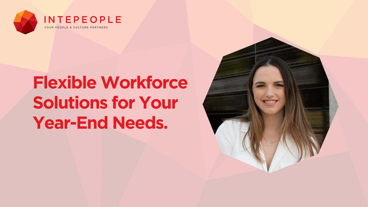 Flexible workforce solutions for your year-end needs - Intepeople